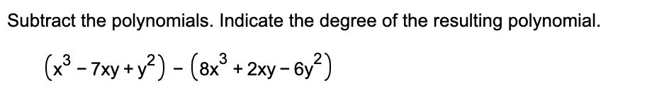 Solved Subtract the polynomials. Indicate the degree of the | Chegg.com