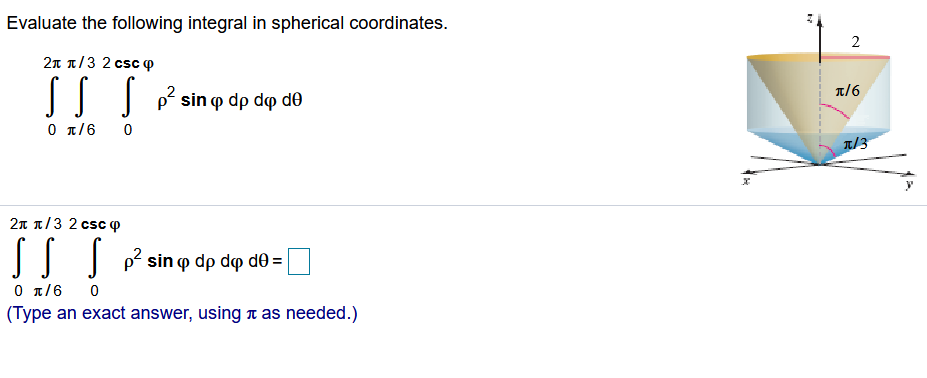 Solved Evaluate the following integral in spherical | Chegg.com