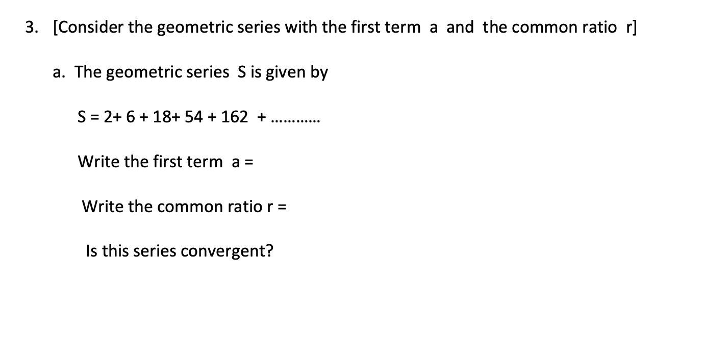 Solved 3. [Consider the geometric series with the first term | Chegg.com