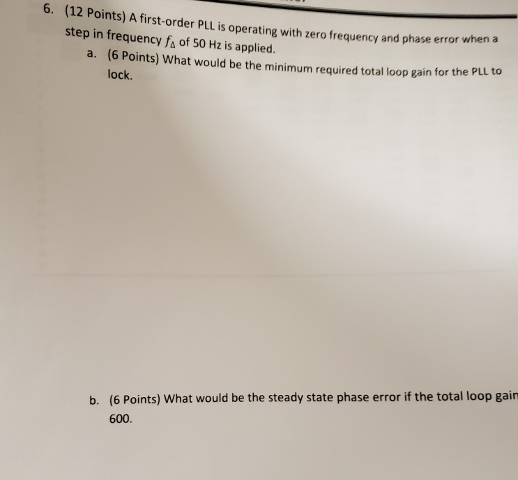 6. (12 Points) A first-order PLL is operating with | Chegg.com