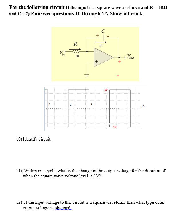Solved For the following circuit If the input is a square | Chegg.com