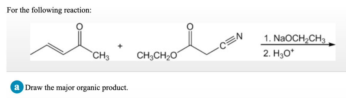 Solved For the following reaction: -CEN 1. NaOCH2CH3 2. H30* | Chegg.com
