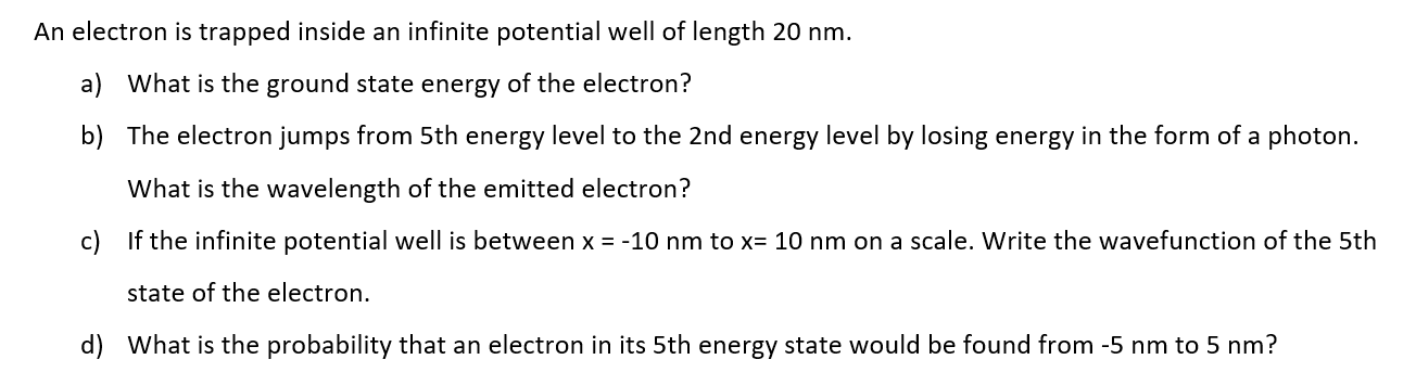 Solved An Electron Is Trapped Inside An Infinite Potential
