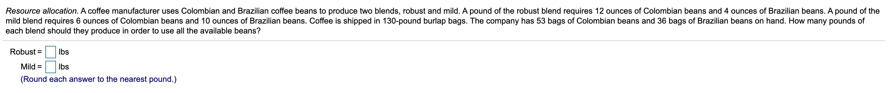 Solved Resource allocation. A coffee manufacturer uses | Chegg.com