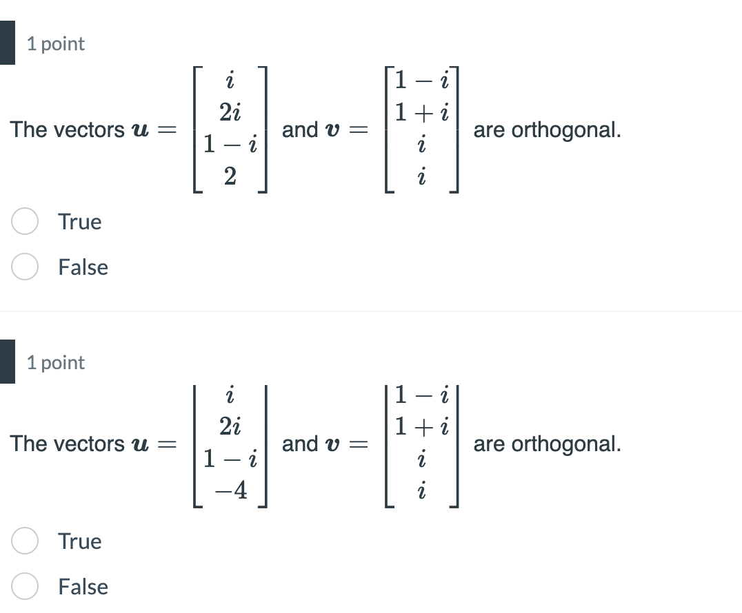 Solved 1 point The vectors u=⎣⎡i2i1−i2⎦⎤ and v=⎣⎡1−i1+iii⎦⎤ | Chegg.com