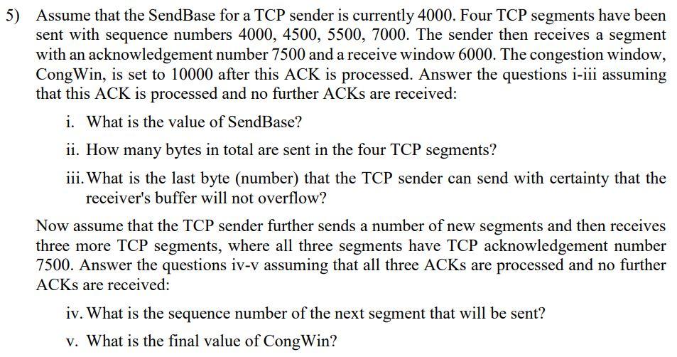 Solved 5) Assume that the SendBase for a TCP sender is | Chegg.com