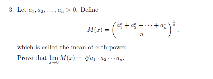 Solved 3. Let a1,a2,…,an>0. Define M(x)=(na1x+a2x+⋯+anx)x1 | Chegg.com