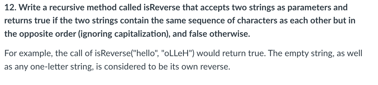 Solved 12. Write a recursive method called isReverse that | Chegg.com