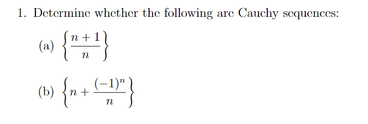 Solved 1. Determine whether the following are Cauchy | Chegg.com