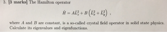 Solved 3. 3 marks] The Hamilton operator where A and B are | Chegg.com