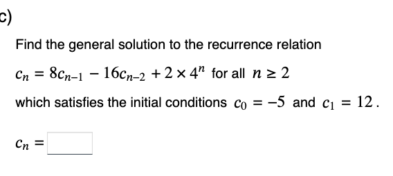 Solved Find the general solution to the recurrence relation | Chegg.com
