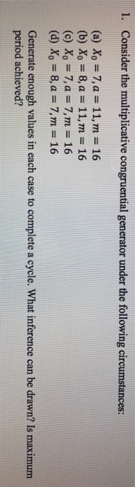 Solved Consider the multiplicative congruential generator | Chegg.com