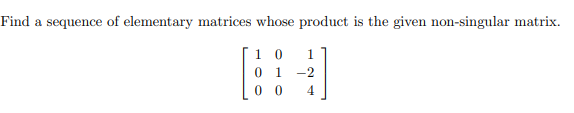 Solved Find a sequence of elementary matrices whose product | Chegg.com
