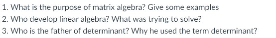 Solved 1. What is the purpose of matrix algebra? Give some | Chegg.com