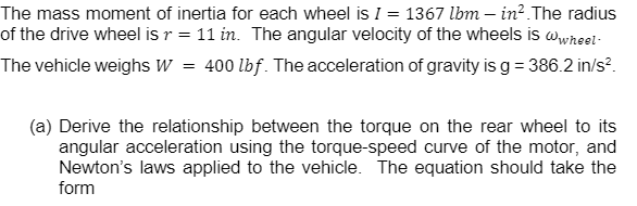 The mass moment of inertia for each wheel is I = | Chegg.com