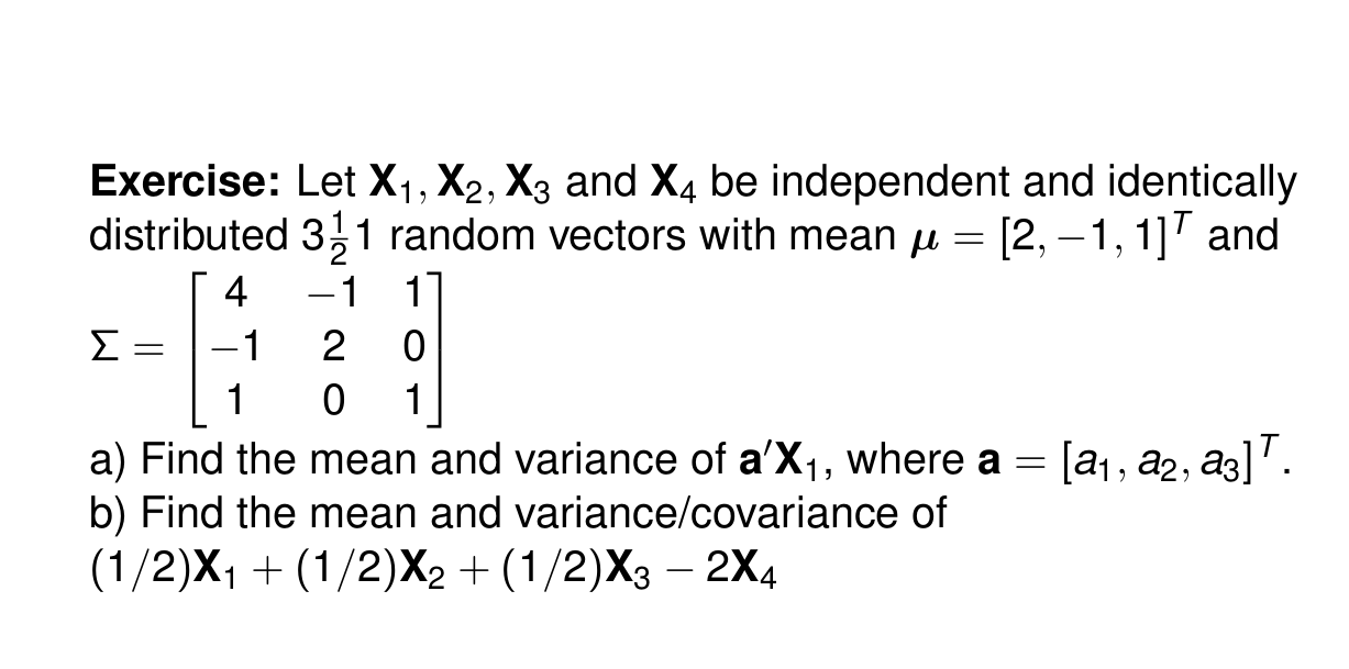 Solved Σ = Exercise: Let X1, X2, X3 and X4 be independent | Chegg.com