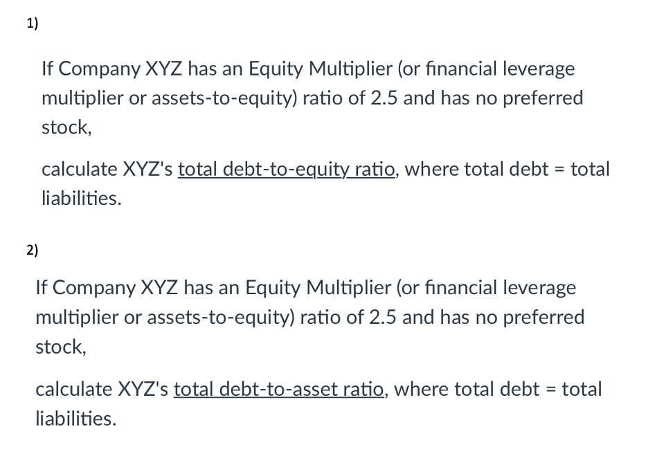 Solved 1) If Company XYZ has an Equity Multiplier (or | Chegg.com