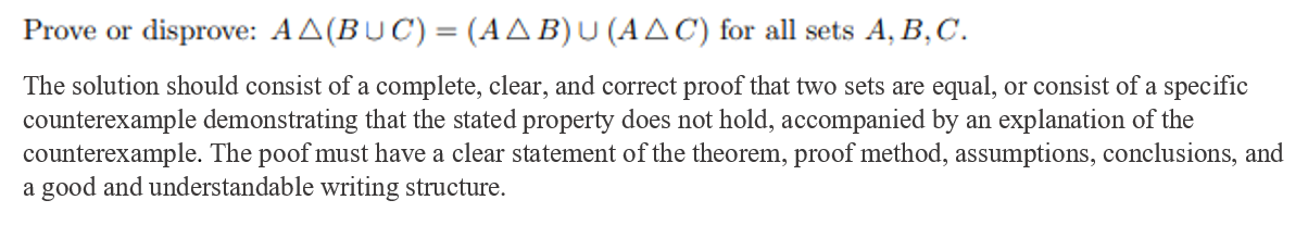 Solved Prove or disprove: AA(BUC) = (AABU (AAC) for all sets | Chegg.com