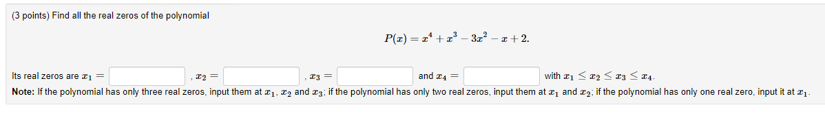Solved (3 points) Find all the real zeros of the polynomial | Chegg.com
