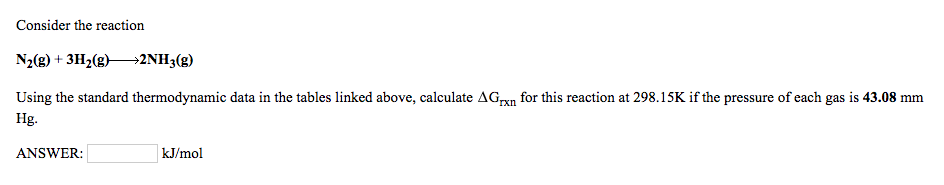 Solved Consider the reaction N2(g) + 3H2(g*2NH3(g) Using the | Chegg.com