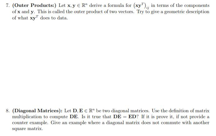 Solved 7. (Outer Products:) Let x, y ER" derive a formula | Chegg.com