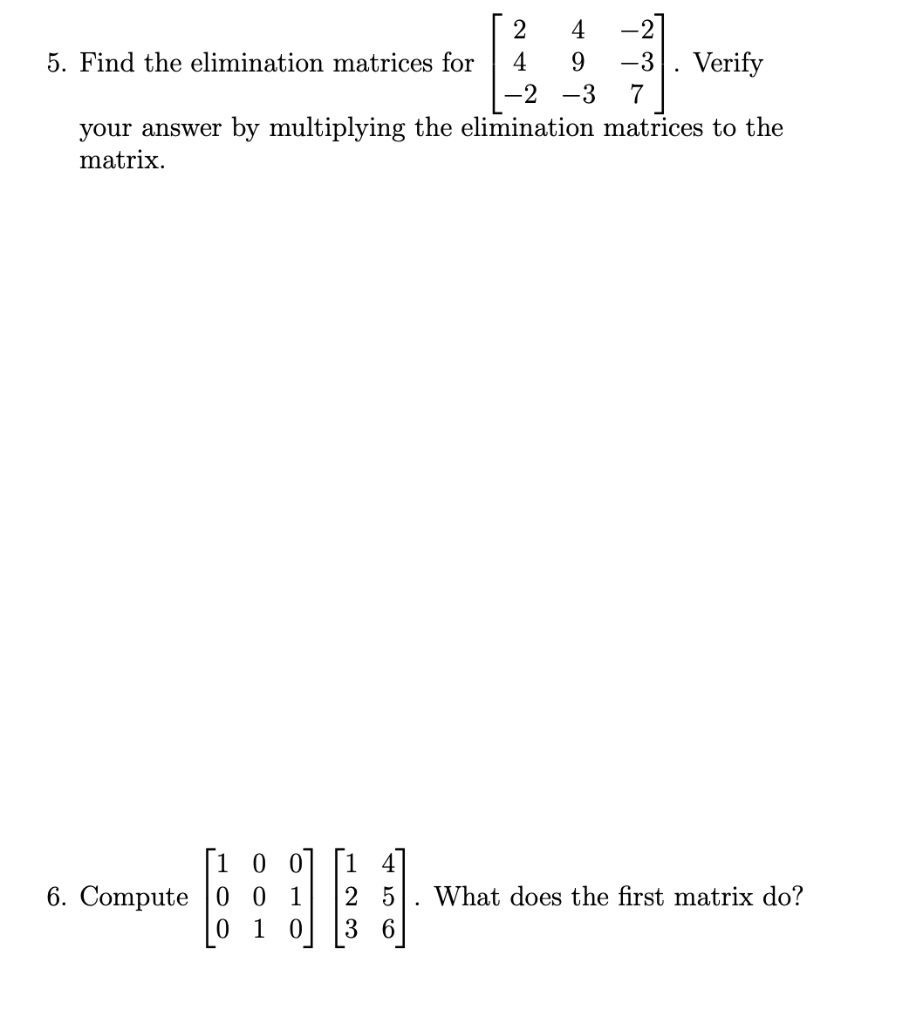 Solved 2 4 -27 5. Find the elimination matrices for 4 9 -3 | Chegg.com