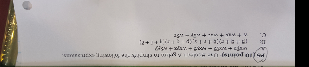 Solved P6 /10 points): Use Boolean Algebra to simplify the | Chegg.com