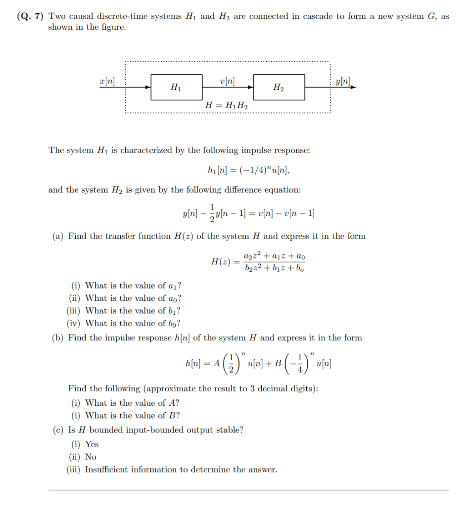 Solved (Q. 7) Two causal discrete-time systems H and H, are | Chegg.com
