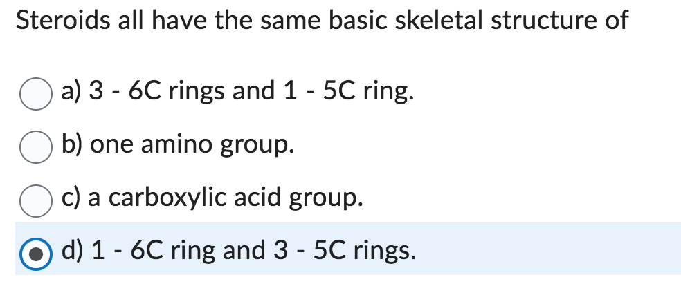 Solved Steroids all have the same basic skeletal structure | Chegg.com