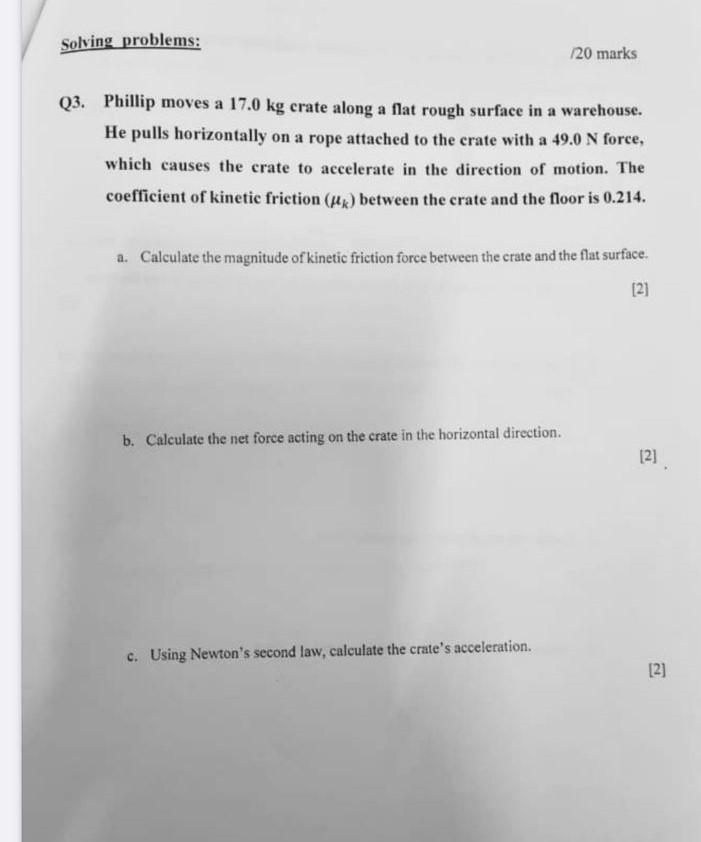 Solved Solving problems: /20 marks Q3. Phillip moves a 17.0 | Chegg.com