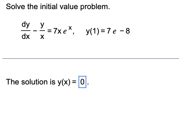 Solved Solve the initial value problem. dy y =7xe×, | Chegg.com