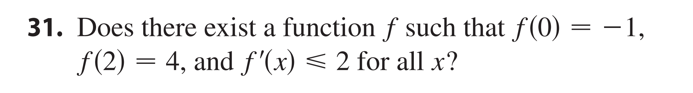 Solved 31. Does there exist a function f such that f(0)=−1, | Chegg.com