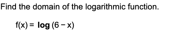 Solved Find the domain of the function. f(x)=log4(x−1)Find | Chegg.com