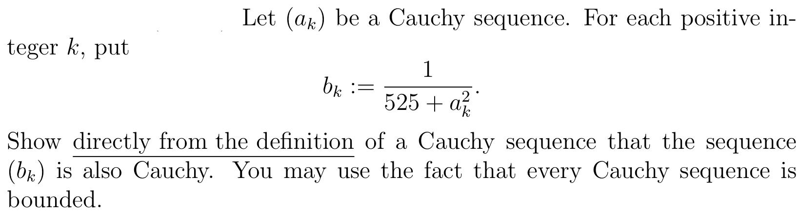 Solved Let (ak) be a Cauchy sequence. For each positive in- | Chegg.com