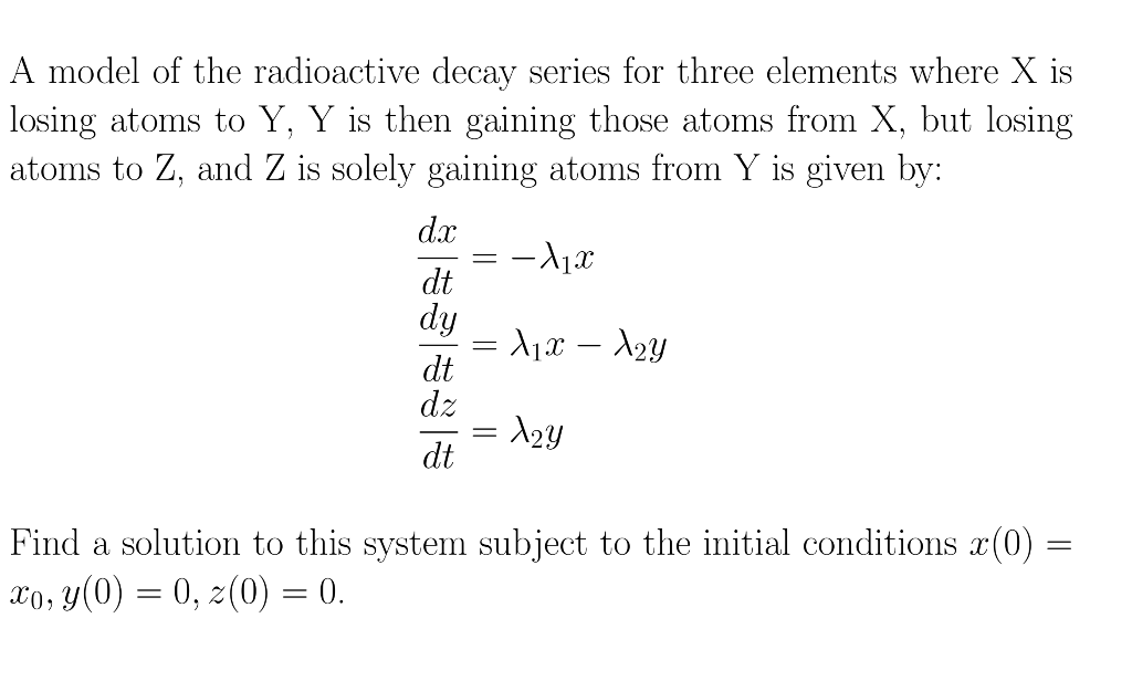 Solved A model of the radioactive decay series for three | Chegg.com