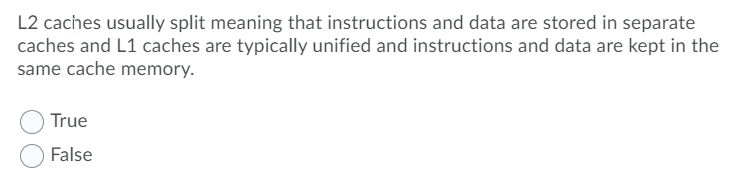 Solved L2 caches usually split meaning that instructions and | Chegg.com
