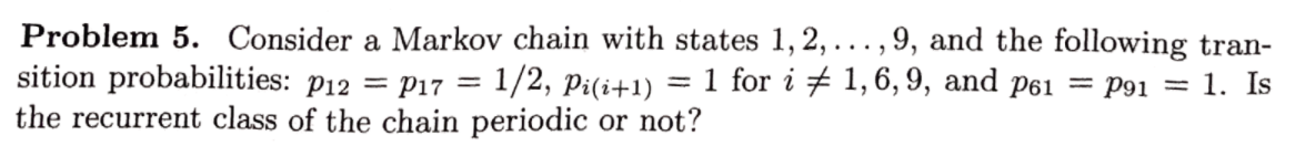 Solved Problem 5. Consider a Markov chain with states 1, 2, | Chegg.com