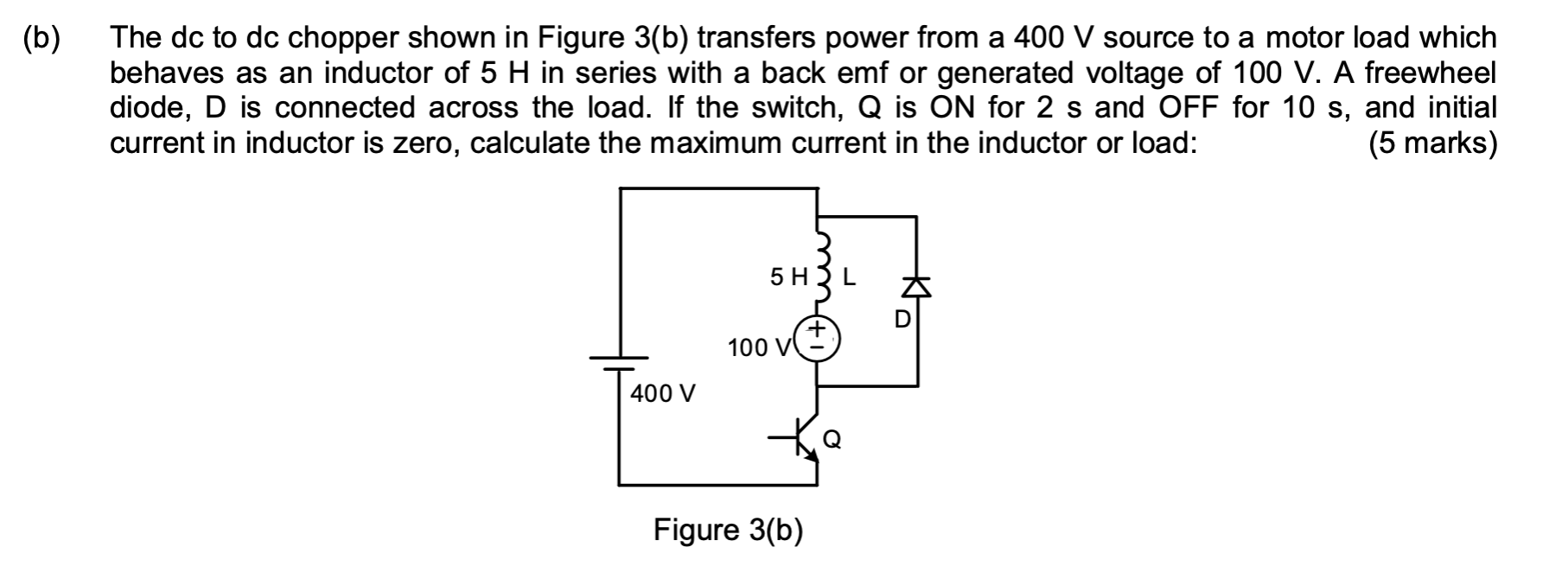 Solved (b) The dc to dc chopper shown in Figure 3(b) | Chegg.com