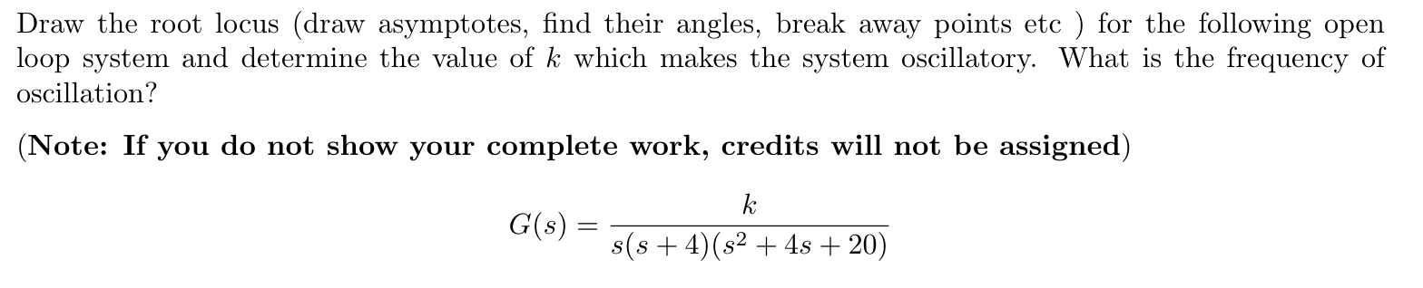 Solved Draw the root locus (draw asymptotes, find their | Chegg.com