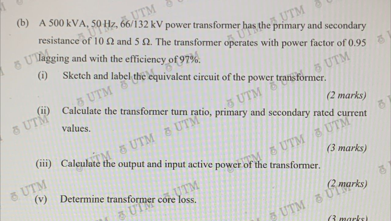 Solved (b) A 500kVA,50Hz,(66)/(132)kV power transformer has | Chegg.com