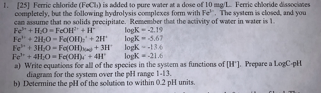 Solved Ferric chloride (FeCl3) is added to pure water at a | Chegg.com