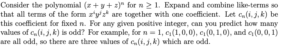 Solved Consider the polynomial (x+y+z)n ﻿for n≥1. ﻿Expand | Chegg.com