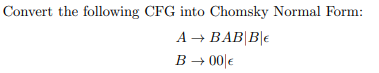 Solved Convert the following CFG into Chomsky Normal Form: A | Chegg.com