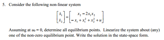 Solved 5. Consider the following non-linear system Assuming | Chegg.com