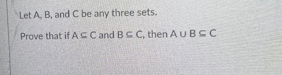 Solved Let A,B, and C be any three sets. Prove that if A⊆C | Chegg.com