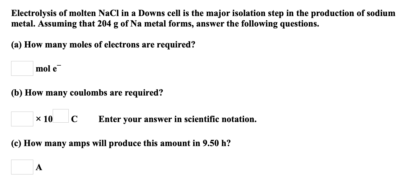 Solved Electrolysis of molten NaCl in a Downs cell is the | Chegg.com