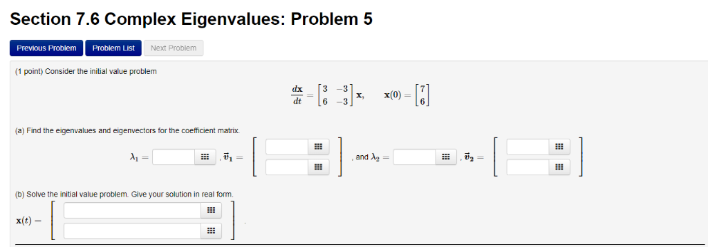 Solved Section 7.6 Complex Eigenvalues: Problem 5 Previous | Chegg.com