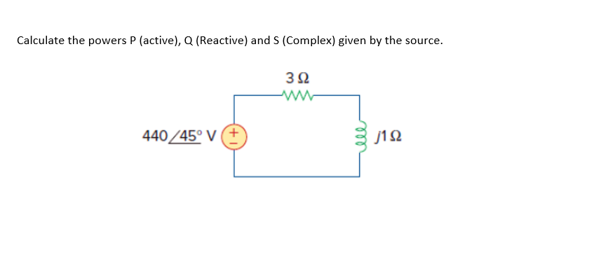 Solved Calculate the powers P (active), Q (Reactive) and S | Chegg.com