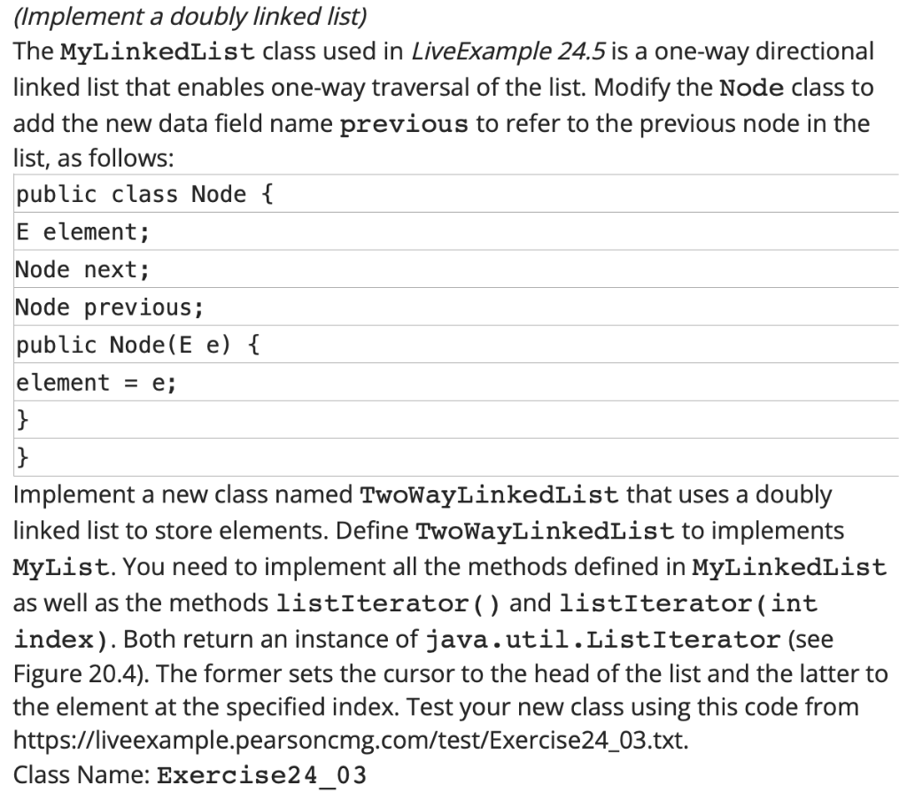 Solved (Implement a doubly linked list) The MyLinkedList | Chegg.com