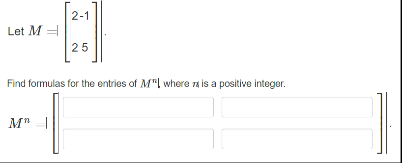 Solved 2-1 Let Me 25 Find formulas for the entries of Mn, | Chegg.com